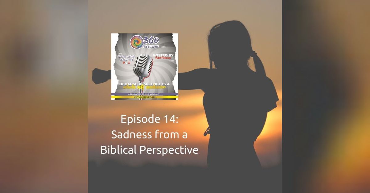 A Biblical Perspective on Sadness, Grief, & Depression | 360Resilient ...