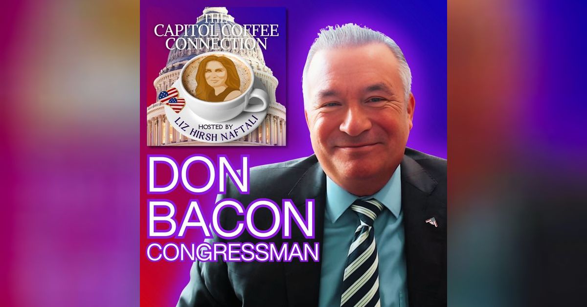 Don Bacon S2E9 | THE CAPITOL COFFEE CONNECTION