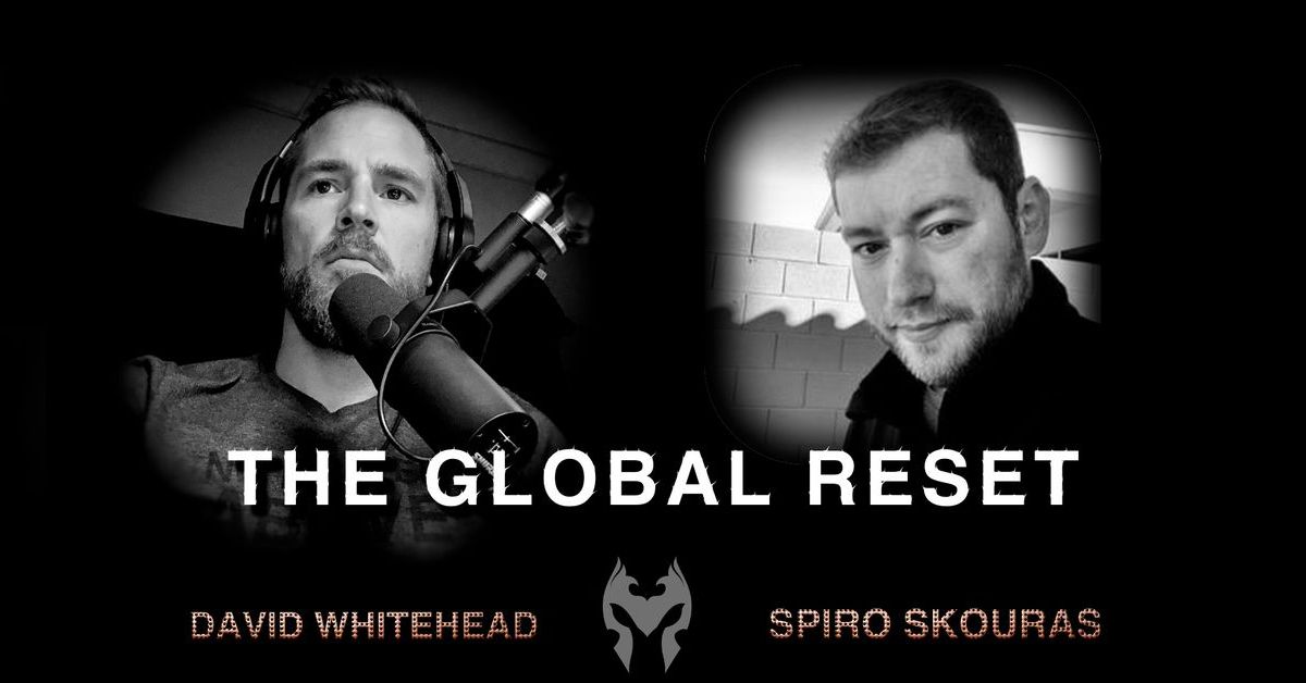 Way Of The Truth Warrior Podcast - The Great Global Reset - Spiro ...