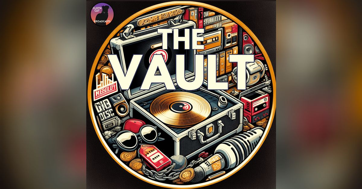 THE VAULT - Ep.2 | Cloth Cat Broadcasts