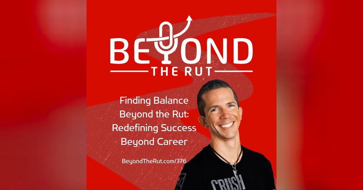 Finding Balance Beyond the Rut: Redefining Success Beyond Career | Beyond the Rut: Create a Life ...