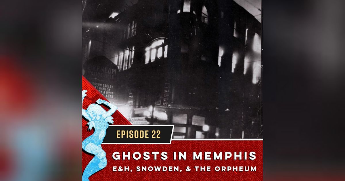 Ghosts In Memphis: E&H, Snowden, & The Orpheum | Memphis Type History ...