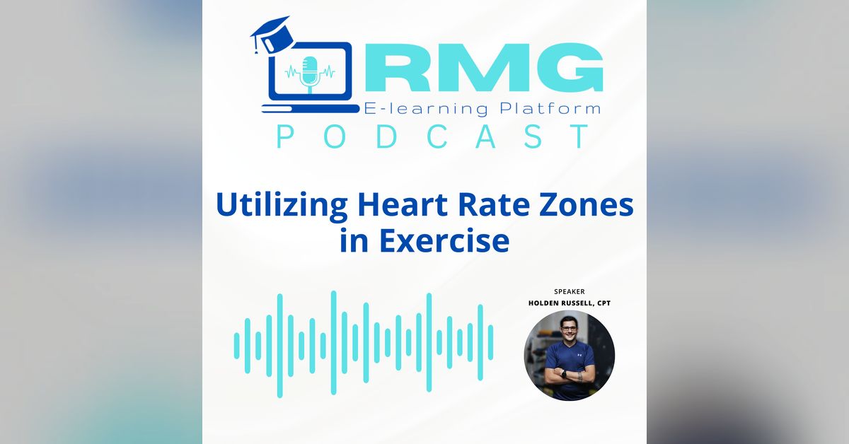 Understanding Heart Rate Zones in Exercise | The RMG E-Learning Podcast