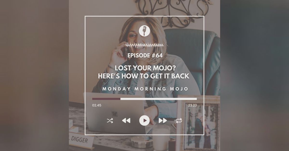 Lost Your Mojo? Here's how to get it back | Monday Morning Mojo with ...