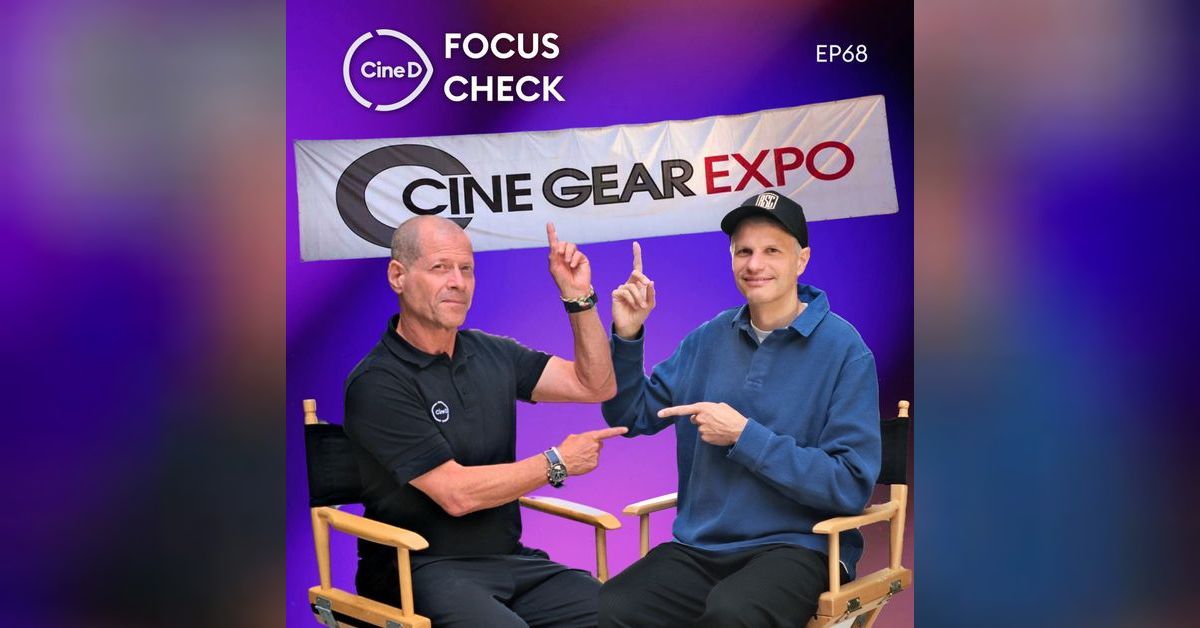 ep68 - Cine Gear 2025 Wrap-Up with Markus Förderer, ASC: Lenses ...