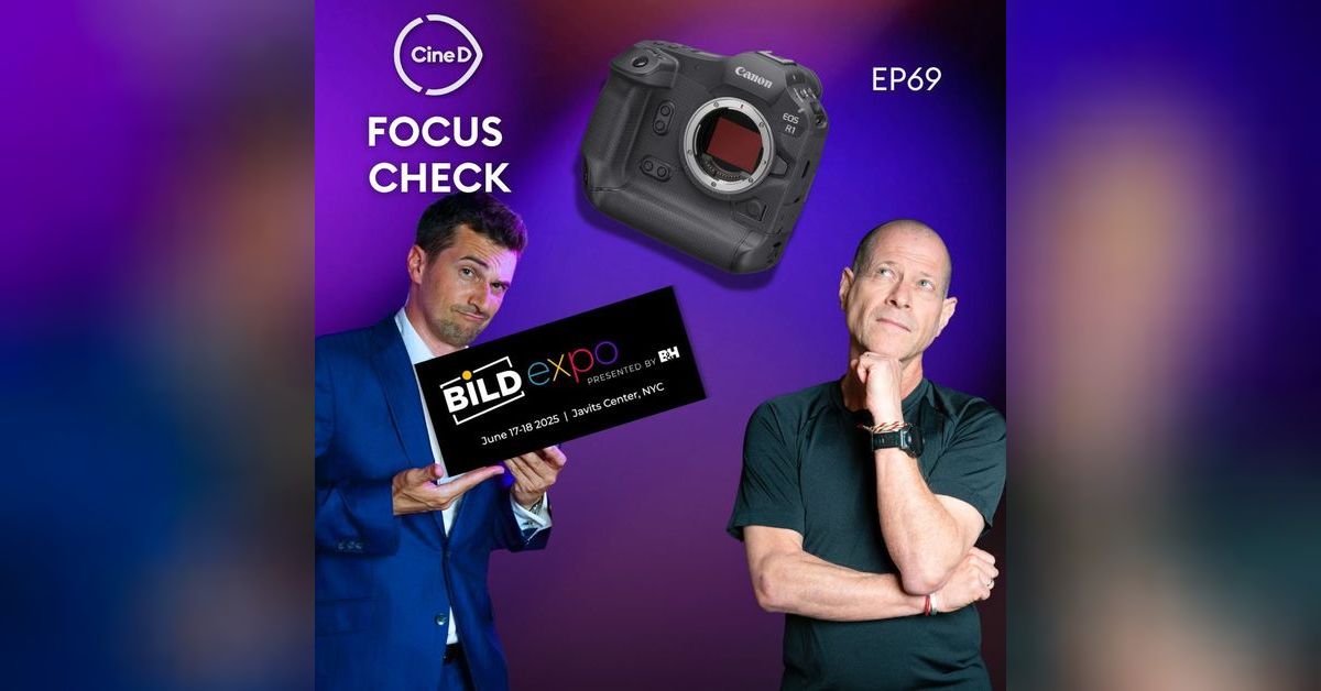 ep69 - BILD Expo 2025, Canon R1 Lab Test, New MZed Course & Disney ...