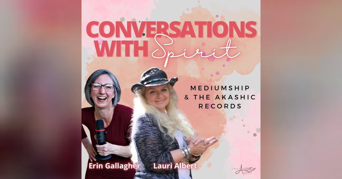 Mediumship & The Akashic Records...Conversation with Erin Gallagher | Conversations with Spirit ...