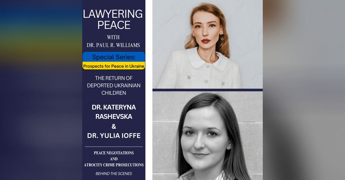 The Return of Deported Ukrainian Children with Dr. Yulia Ioffe & Dr ...