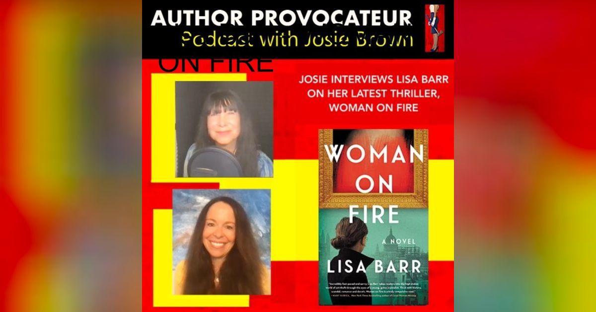 Lisa Barr - WOMAN ON FIRE | Welcome to Author Provocateur with Josie Brown