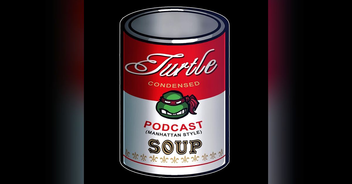Episode 267: All Hands On Mung! | Turtle Soup: A TMNT Podcast