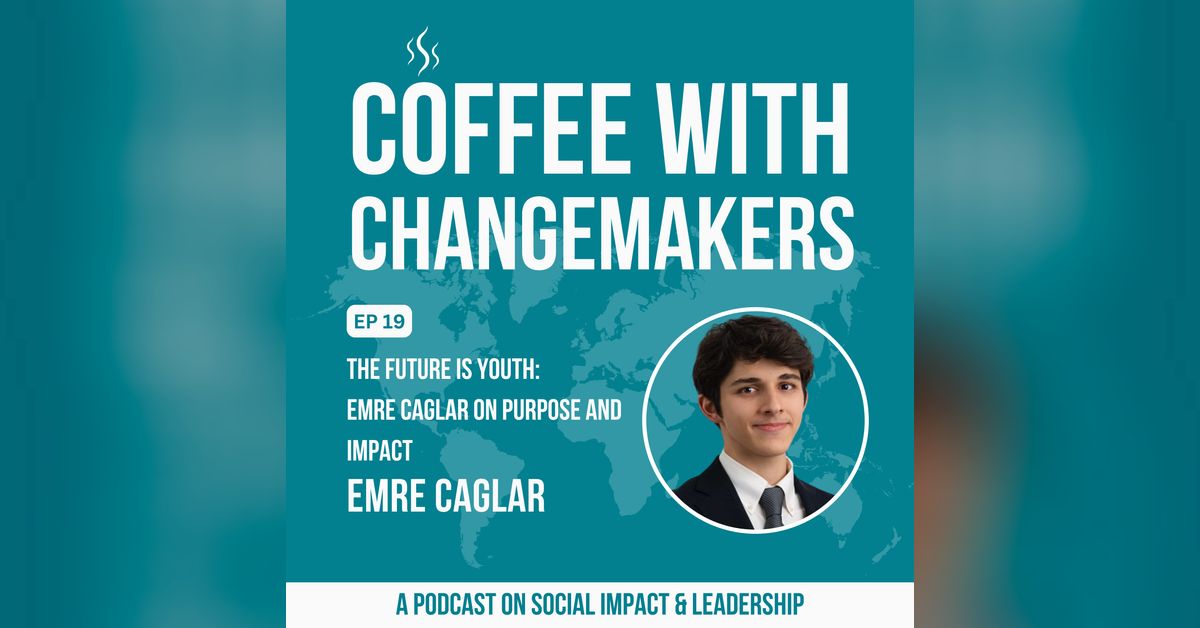 The Future Is Youth: Emre Caglar on Purpose and Impact | Coffee with ...