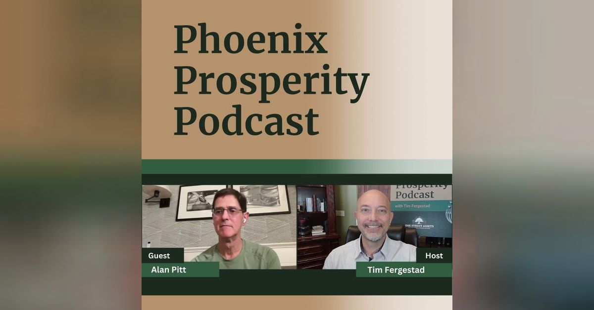 Improving Health Care with Alan Pitt | Phoenix Prosperity Podcast