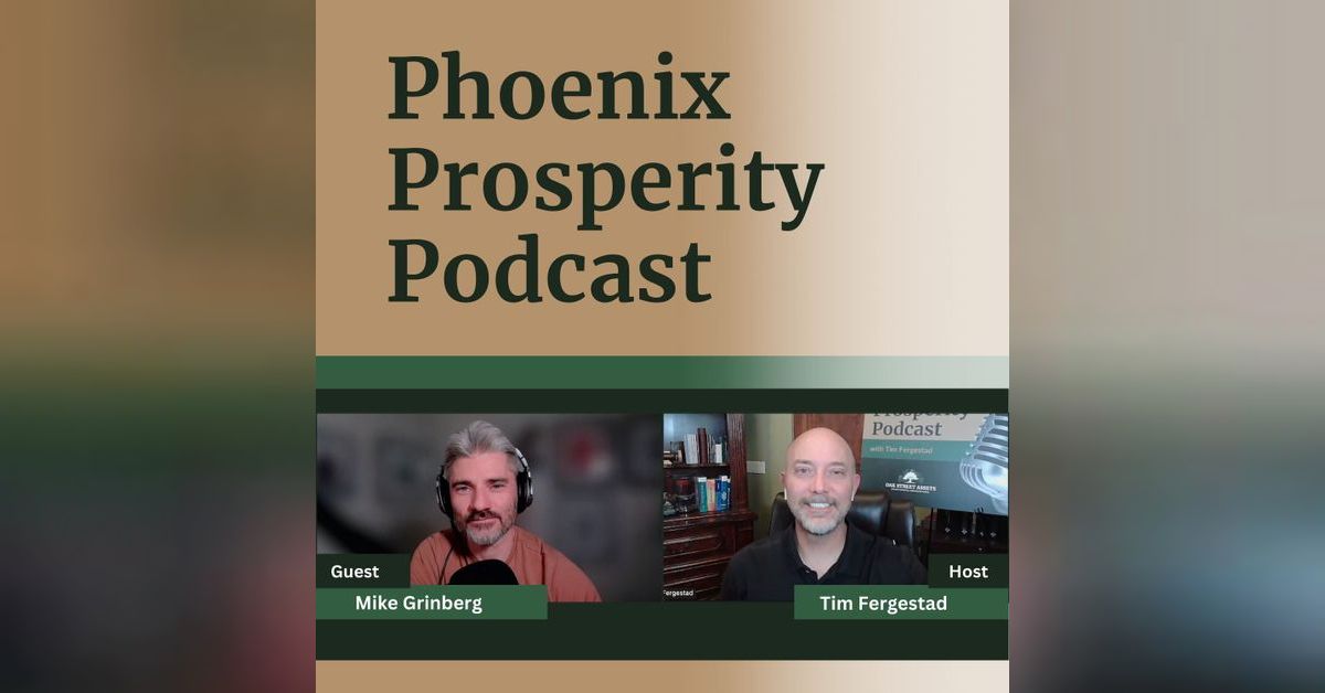 Growth Consulting with Mike Grinberg | Phoenix Prosperity Podcast
