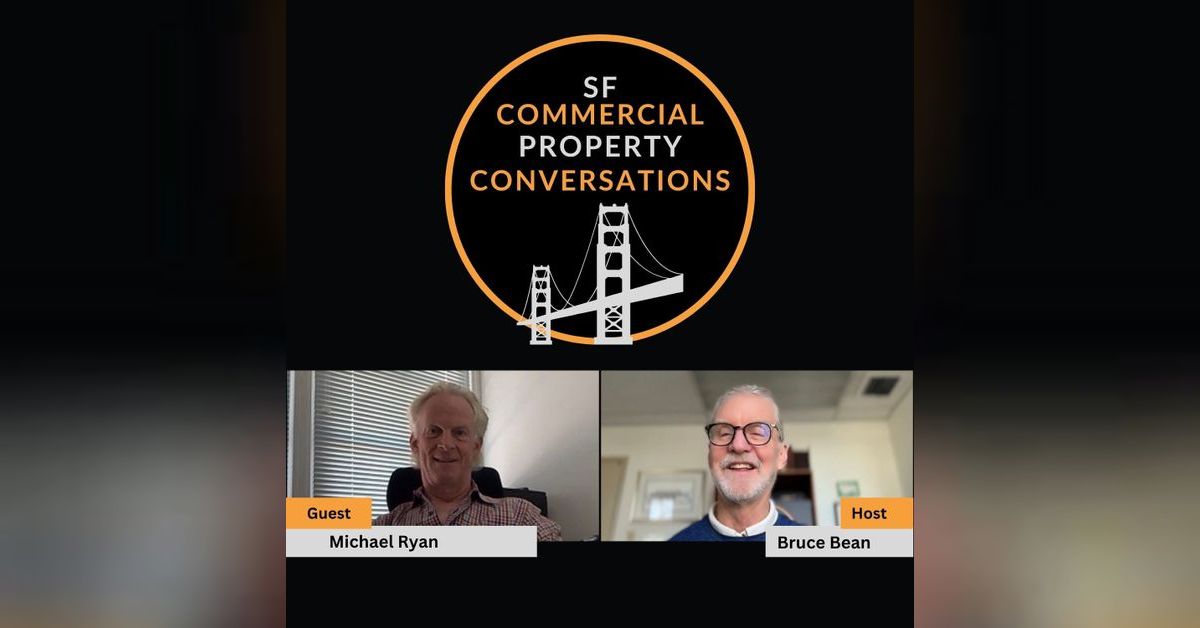 Michael Ryan: From Wrecking Yard Grit to Real Estate Growth | SF ...