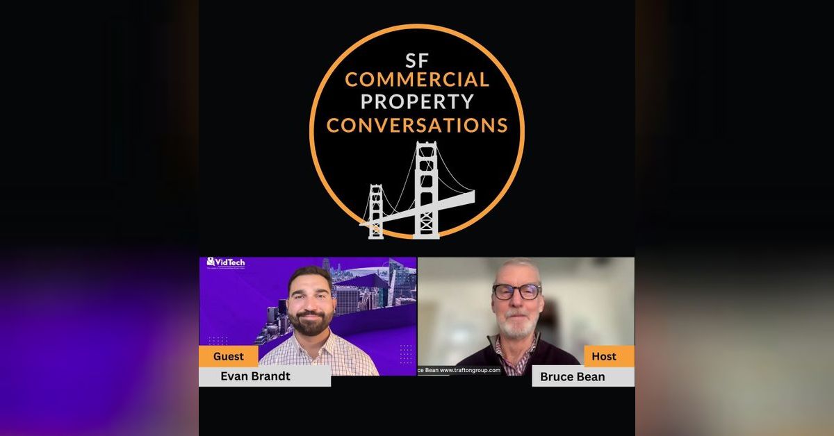 Evan Brandt: How Marketing and Technology Power CRE Storytelling | SF ...