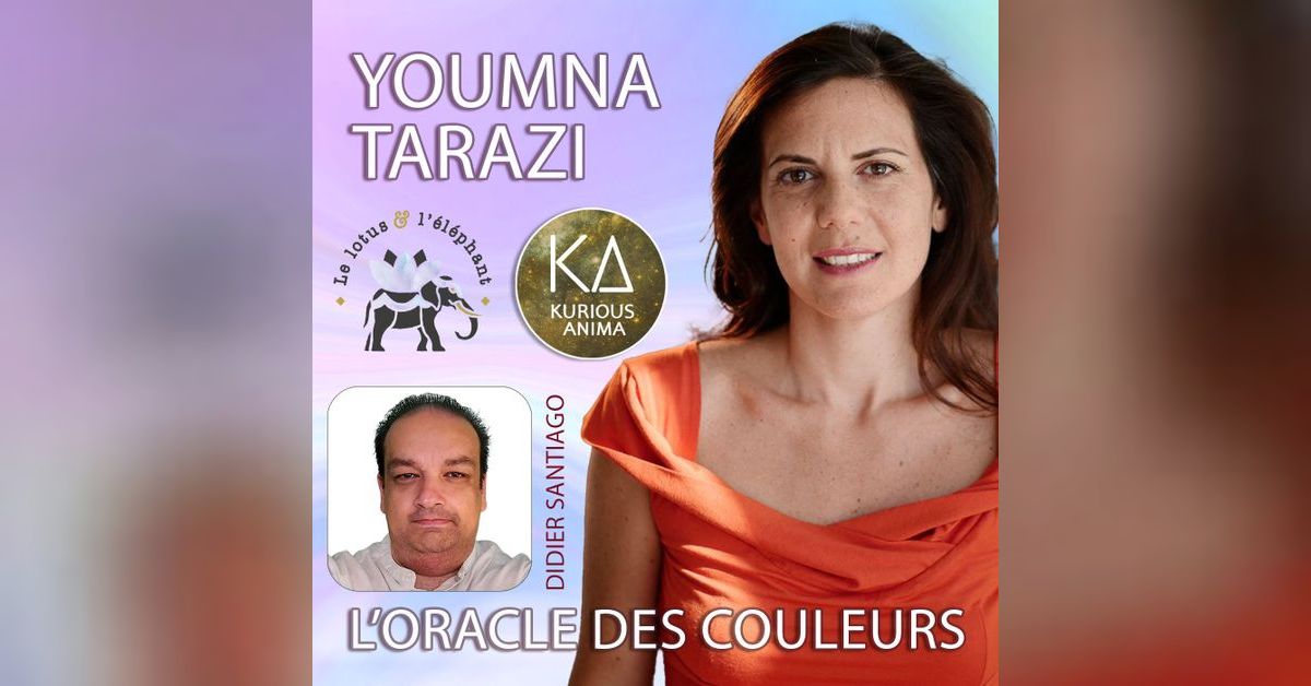 L'oracle des couleurs par Youmna Tarazi avec Didier Santiago | Didier ... L'oracle des couleurs par Youmna Tarazi avec Didier Santiago | Didier ...