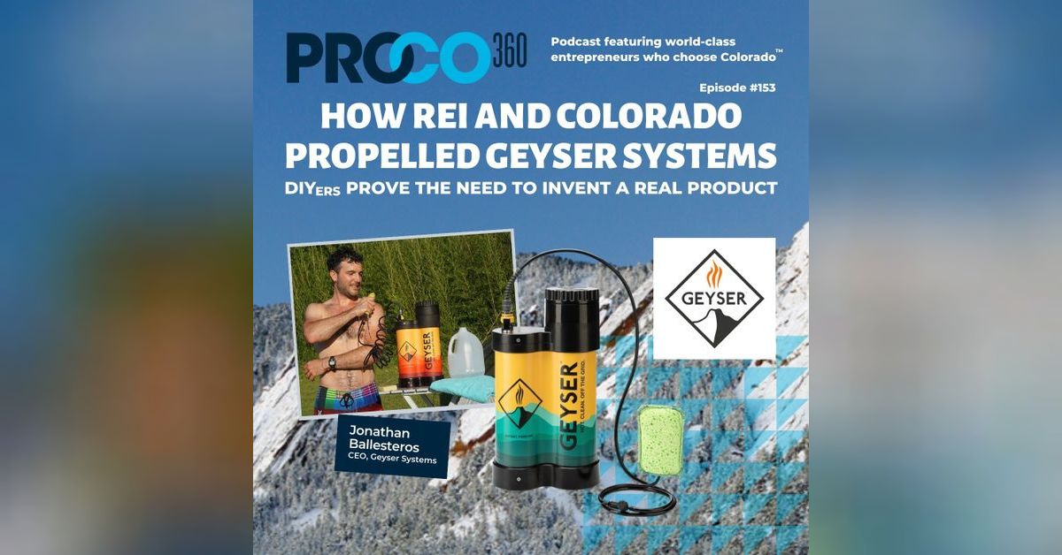 How REI and Colorado Propelled Geyser Systems | PROCO360 | Best Podcast ...