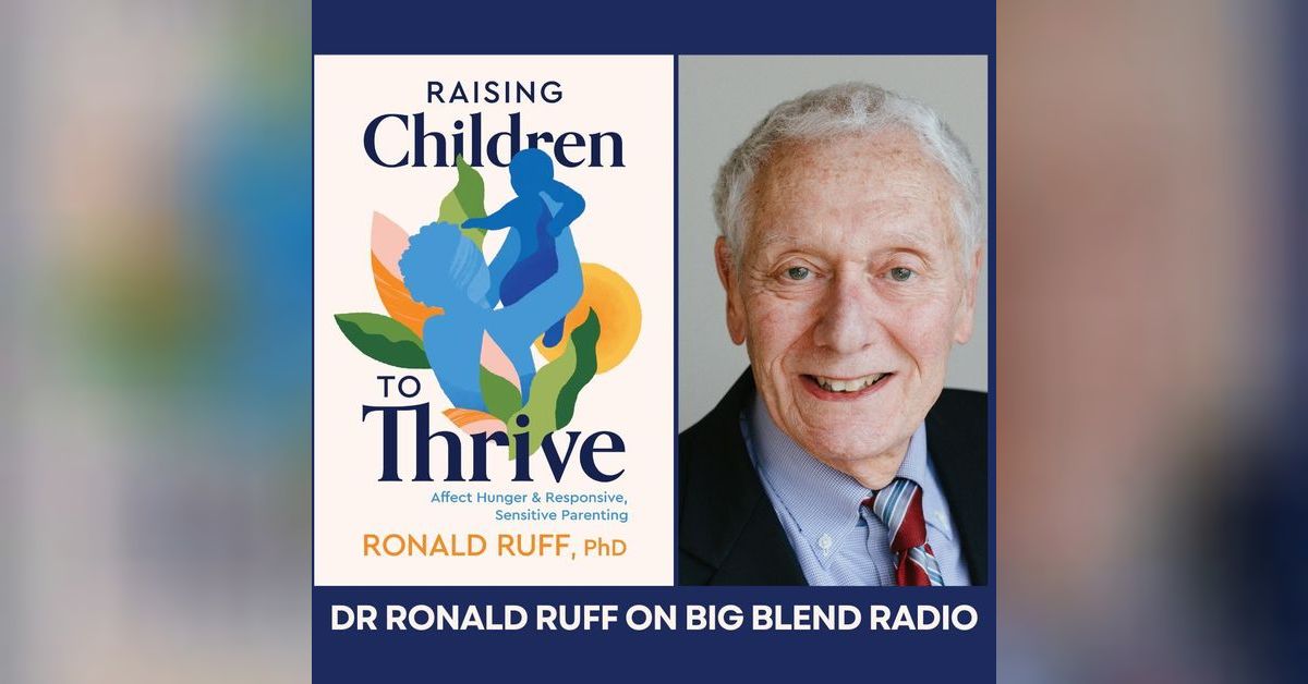 Dr. Ronald Ruff - Raising Children to Thrive | Quality of Life Radio