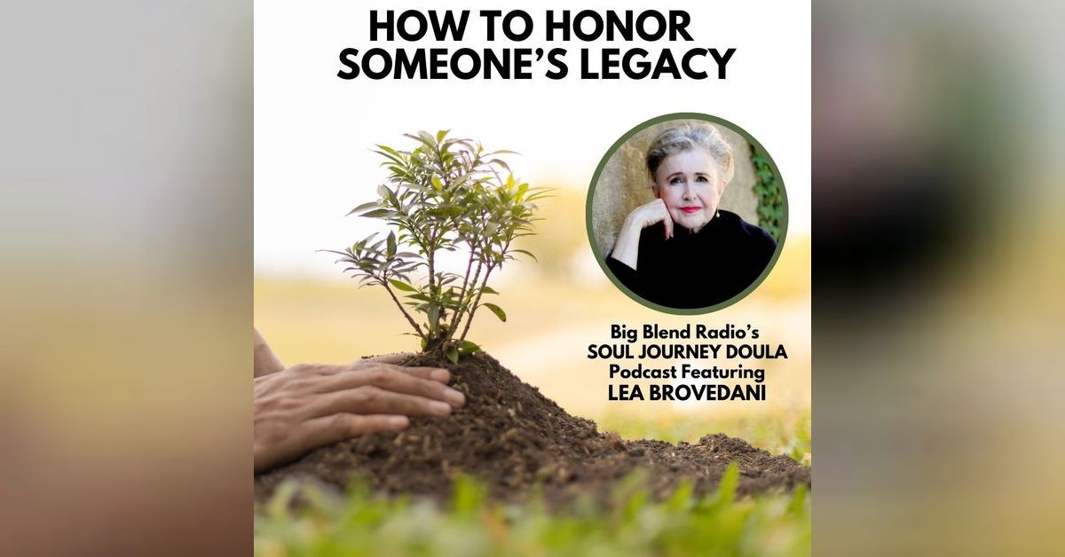 How to Honor Someone's Legacy | Quality of Life Radio