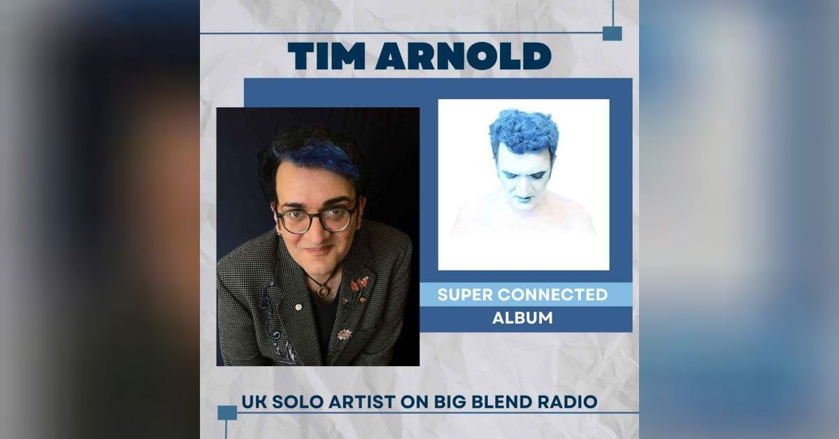 Tim Arnold - Super Connected Album | Quality of Life Radio
