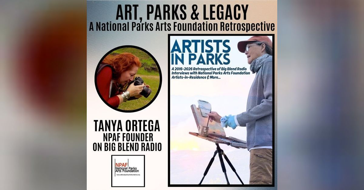 Art, Parks & Legacy: The NPAF Retrospective with Tanya Ortega | Parks ...