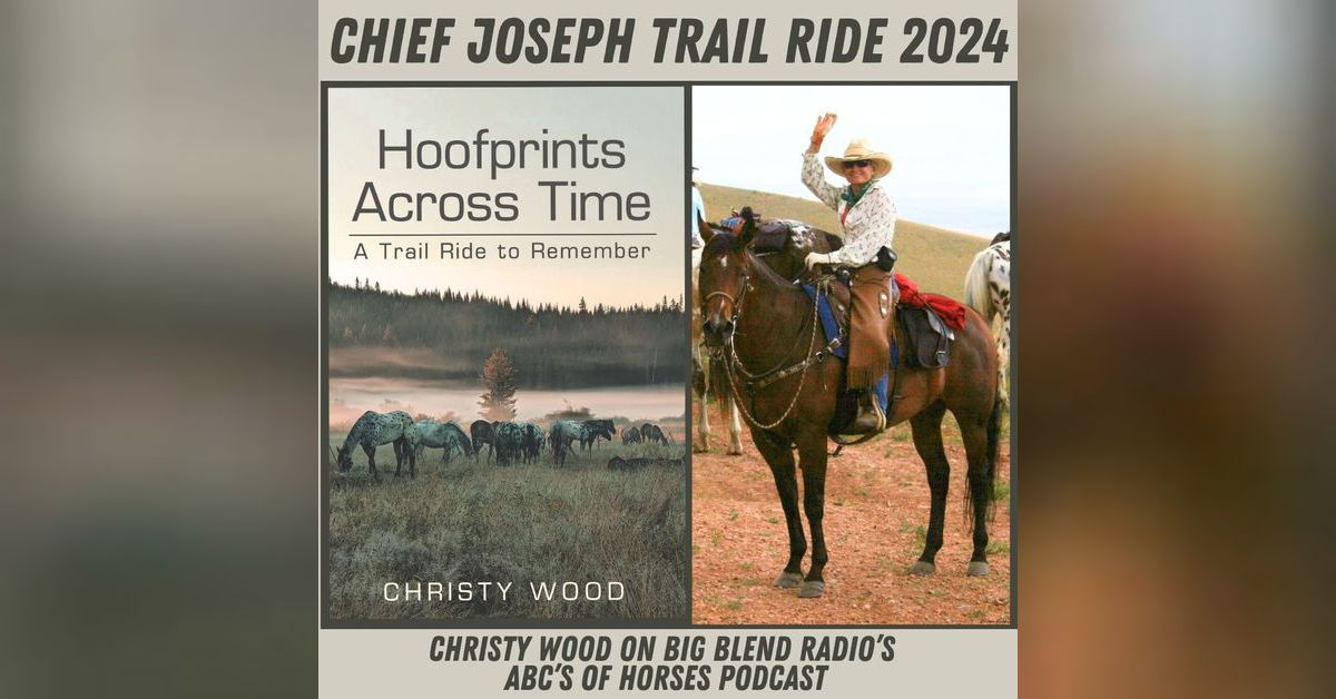Chief Joseph Trail Ride 2024 | ABC’s of Horses with Christy Wood