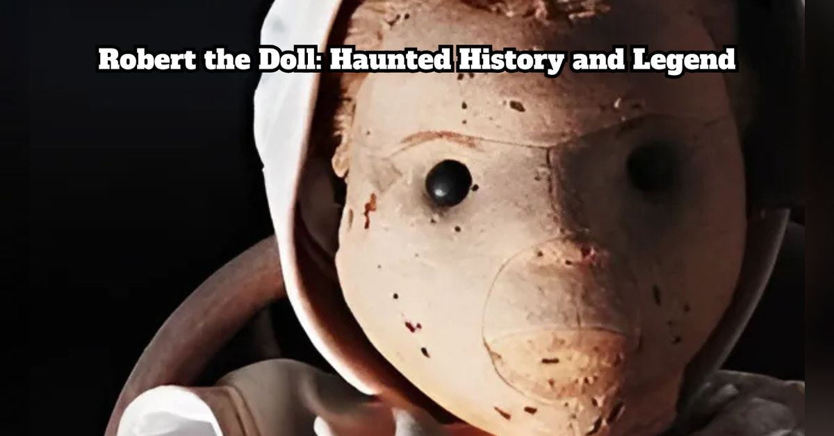 Robert the Doll: Haunted History and Legend | The sinisterdreadvault’s ...