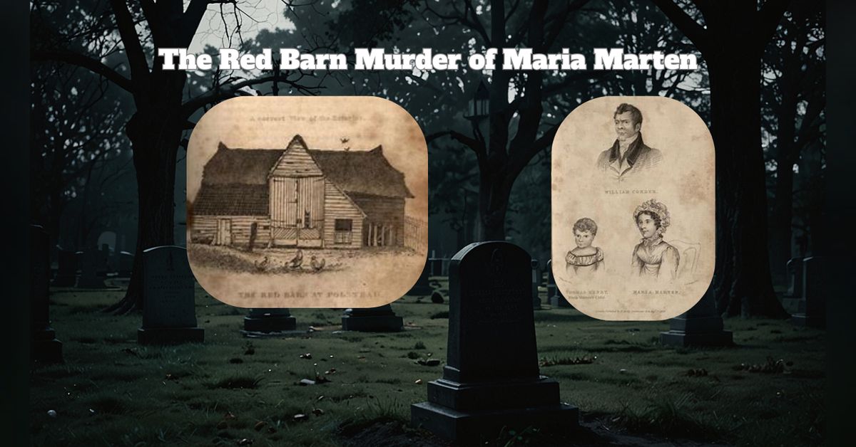 The Red Barn Murder of Maria Marten | The sinisterdreadvault’s Podcast