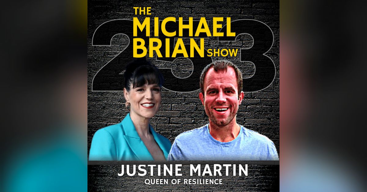 Justine Martin: Resilience & Overcoming Adversity | The Michael Brian Show