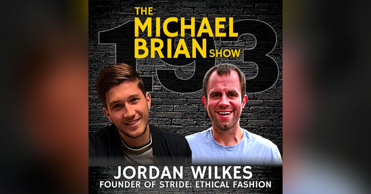 Jordan Wilkes: Ethical Fashion | The Michael Brian Show