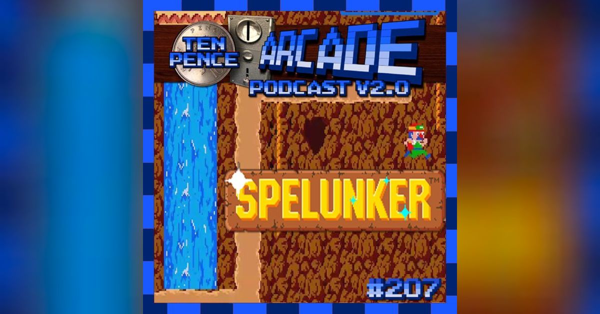 Ten Pence Arcade - 207 - Spelunker | Ten Pence Arcade Podcast V2.0