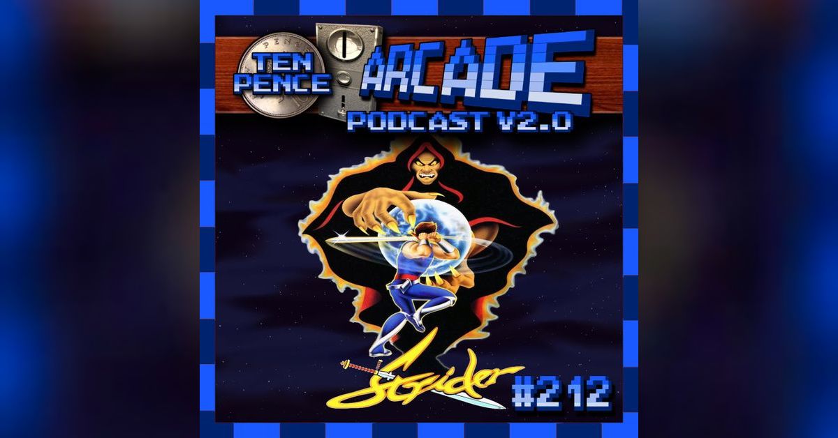 Ten Pence Arcade - 212 - Strider | Ten Pence Arcade Podcast V2.0