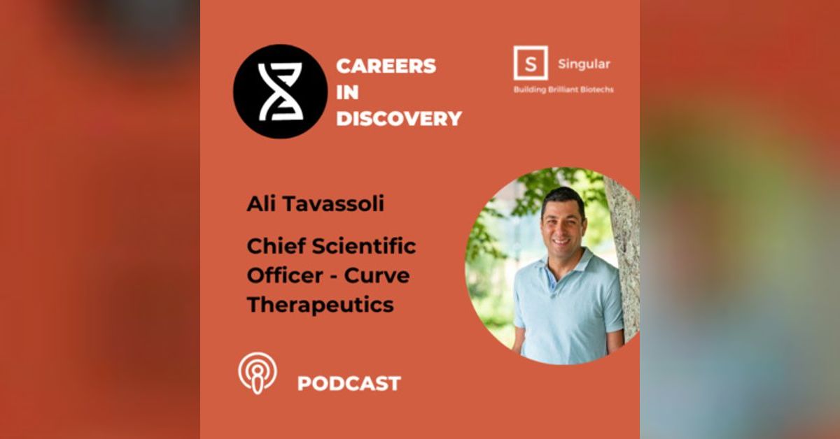 Ali Tavassoli, Curve Therapeutics | Careers in Discovery