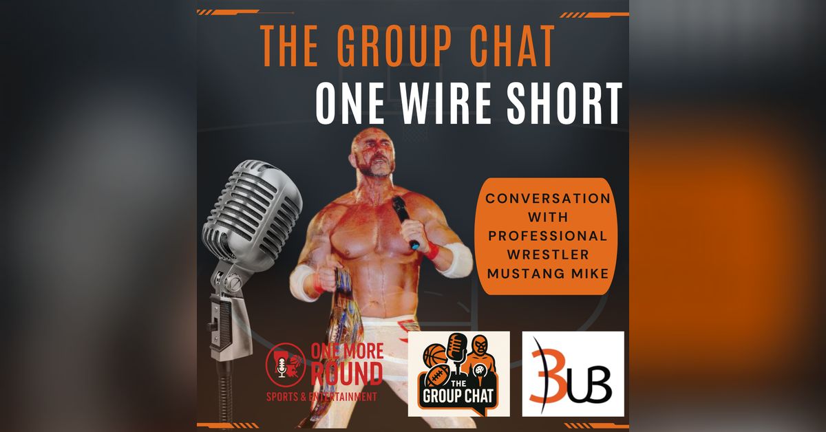 🎙️ Group Chat Podcast: One Wire Short (EP:11) – Chat with Pro Wrestler ...