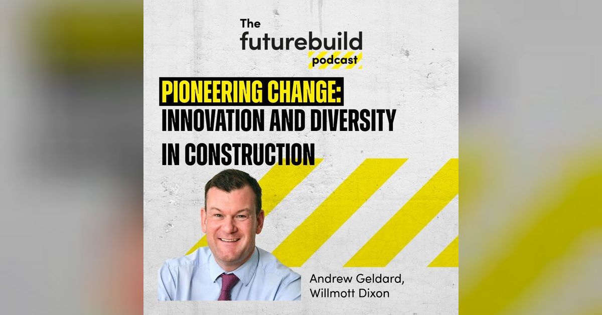 Episode 2 - Pioneering Change: Innovation and Diversity in Construction (Video) | The ...