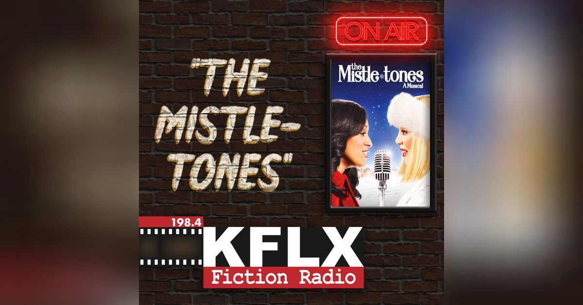 The Mistle-Tones | 198.4 KFLX Fiction Radio