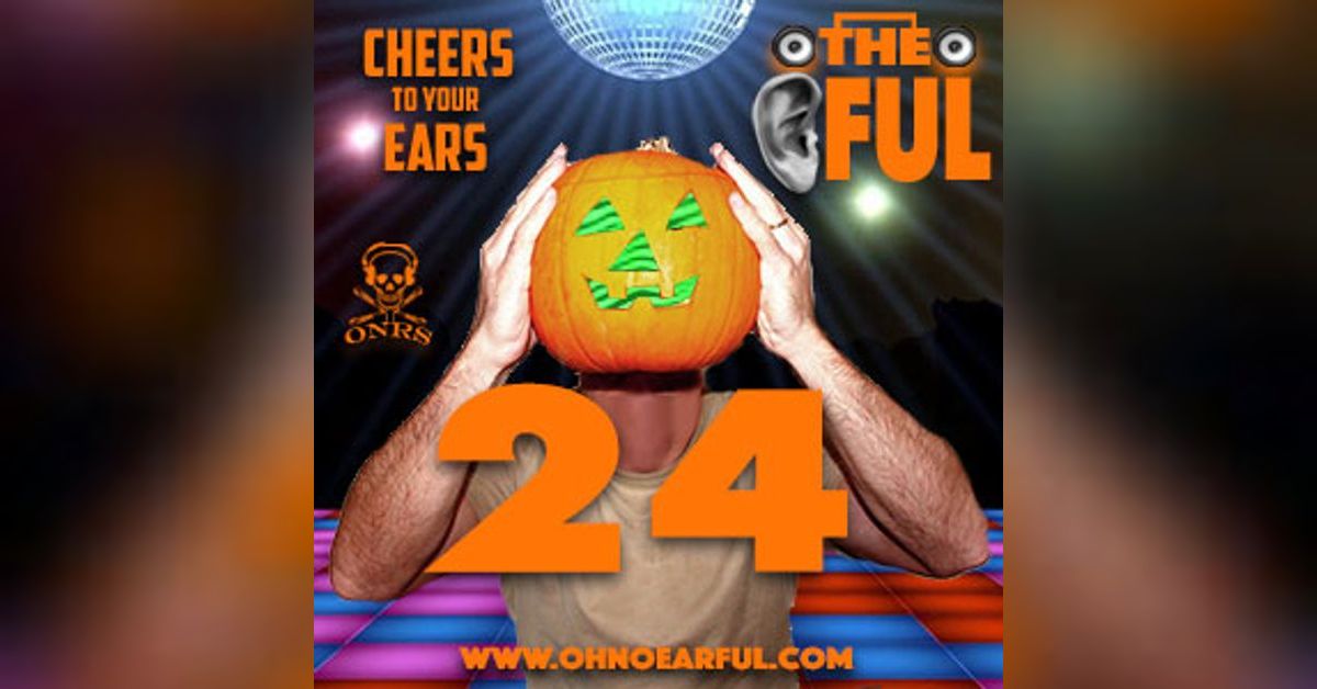 The Earful Episode 24 | Oh No Radio Show