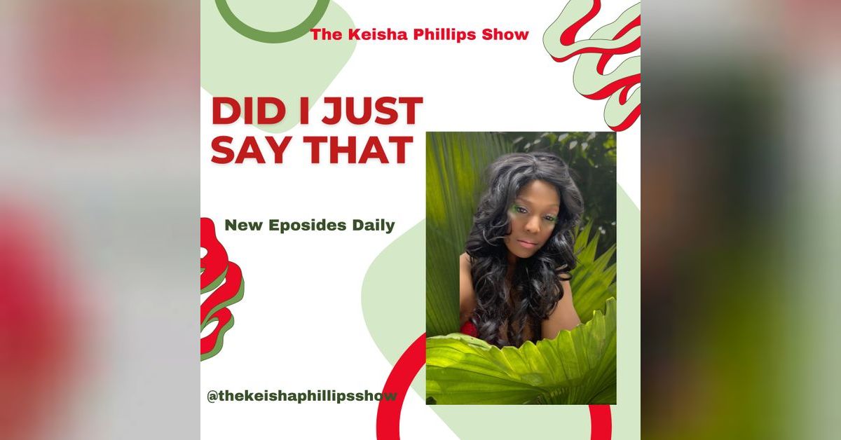 The Keisha Phillips Podcast Talk Show | THE KEISHA PHILLIPS’ SHOW