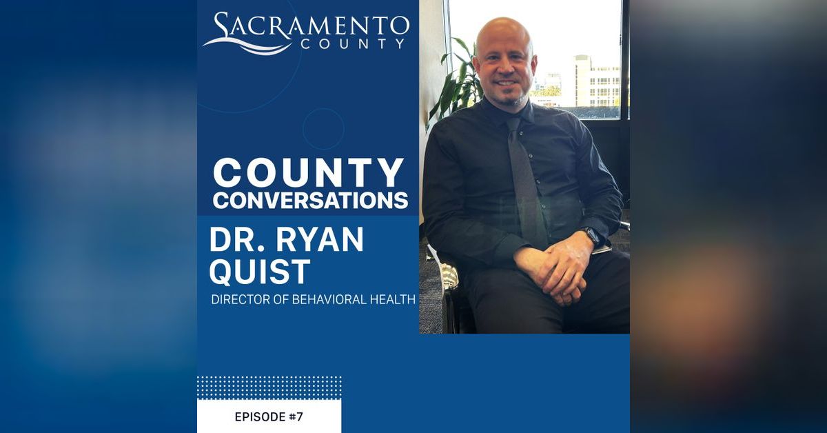 Behavioral Health Division with Dr. Ryan Quist | County Conversations