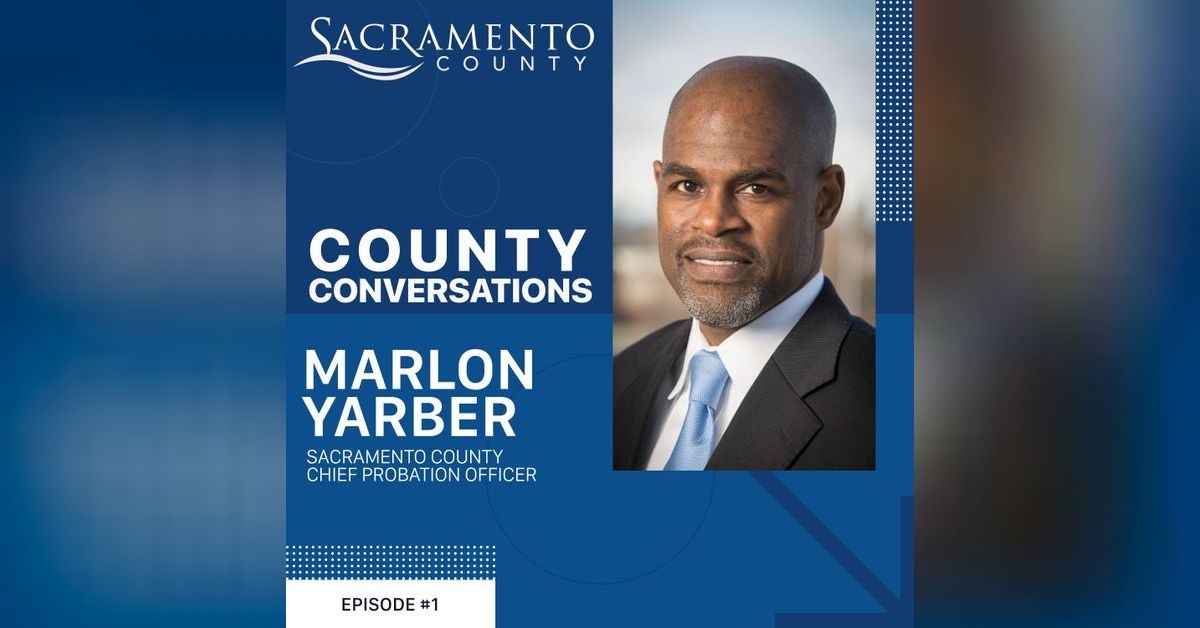 Chief Probation Officer Marlon Yarber | County Conversations