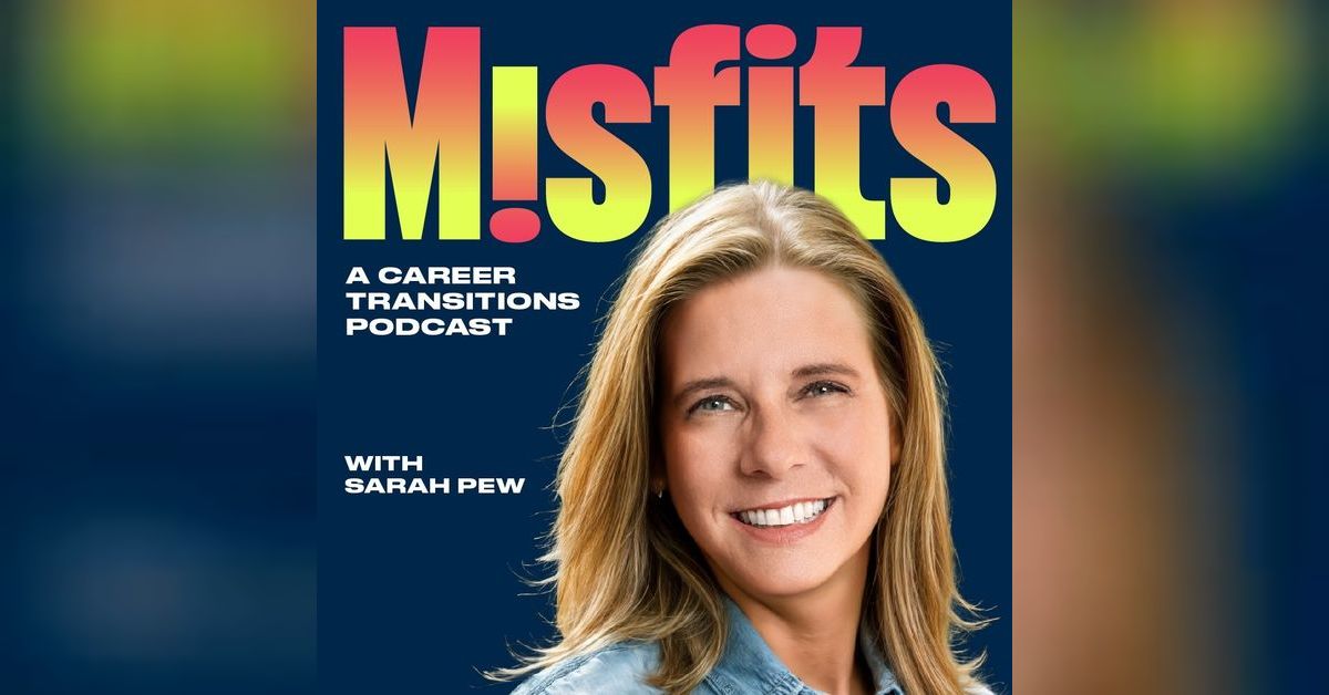 Misfits Trailer: Sarah Pew’s Story | Misfits: a career transitions podcast