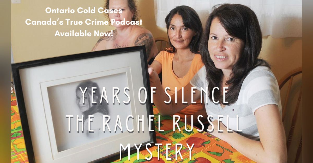 Years of Silence: The Rachel Russell Mystery | Ontario Cold Cases - The ...
