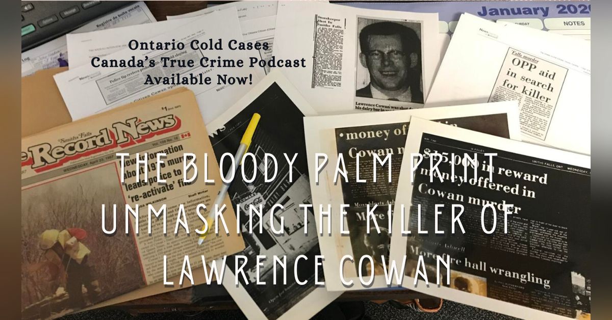 The Bloody Palm Print: Unmasking the Killer of Lawrence Cowan | Ontario ...