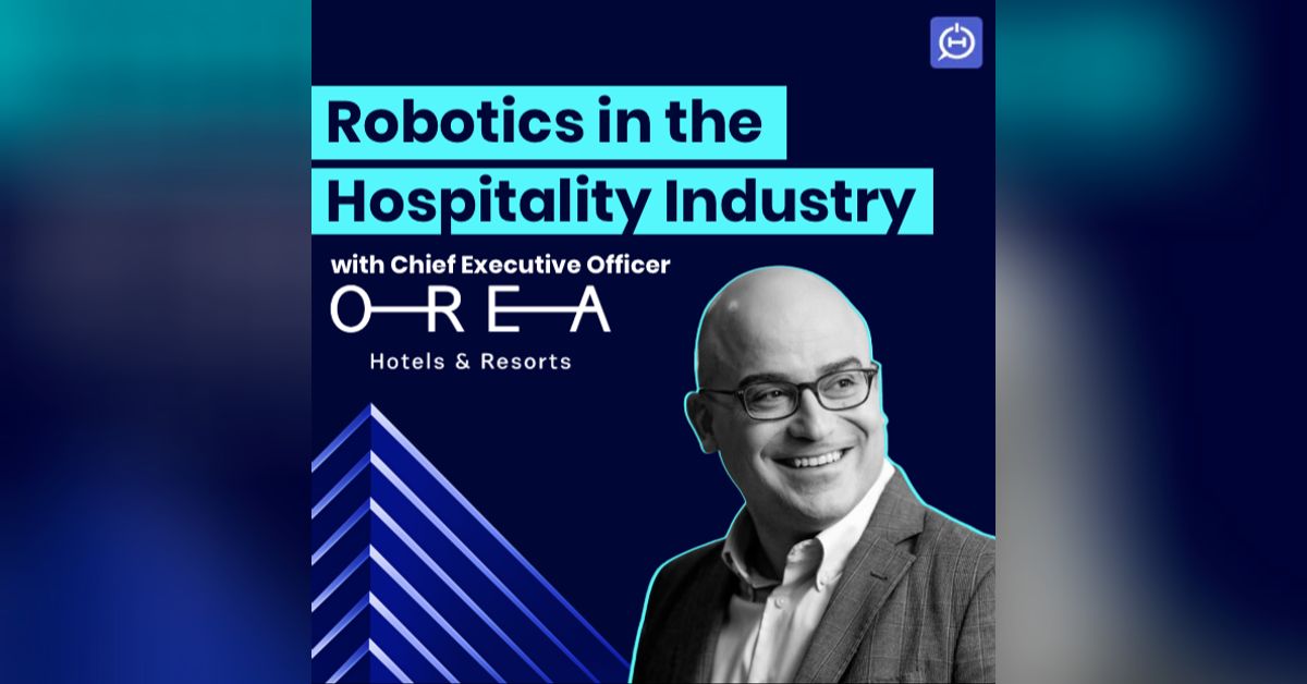 Orea Hotels & Resorts CEO on Robotics in Hospitality | Hotel Tech Insider