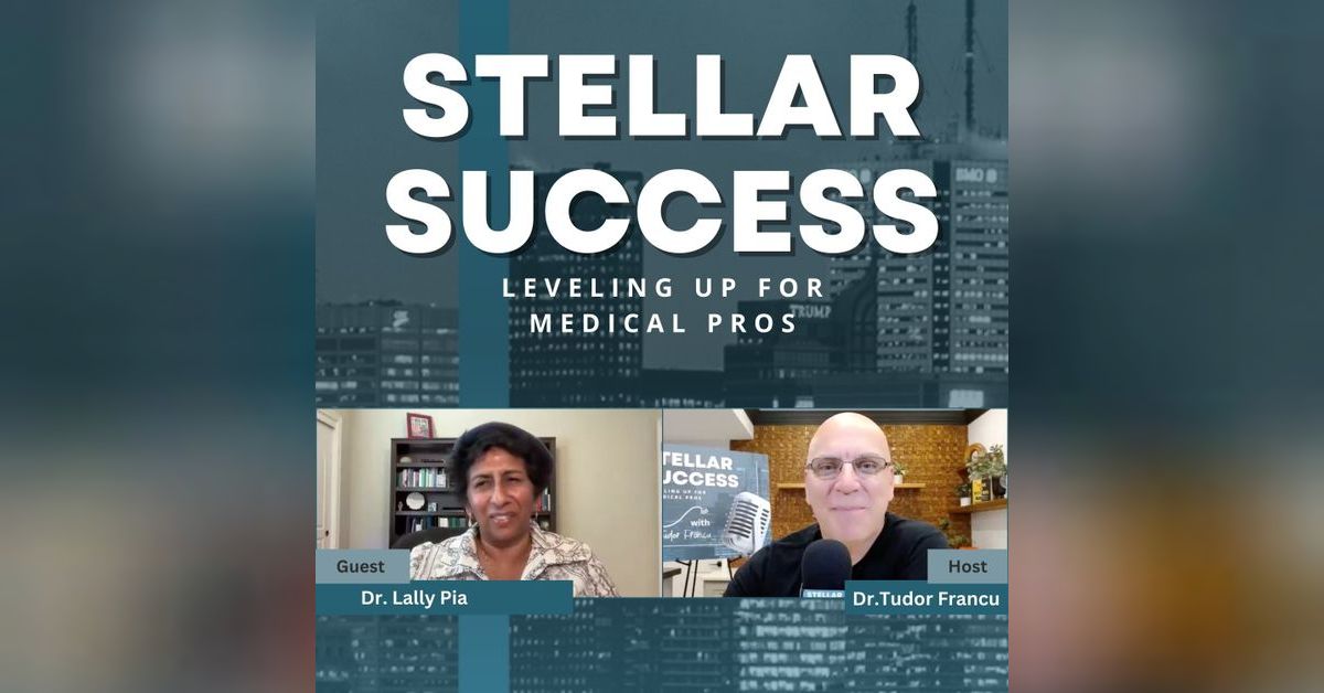 Doctor for doctors with Dr. Lally Pia | STELLAR SUCCESS: Leveling Up ...