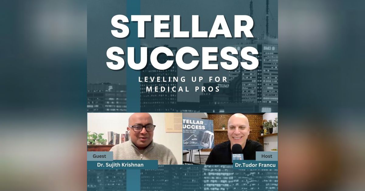 Startup entrepreneur with Dr. Sujith Krishnan | STELLAR SUCCESS: Leveling Up For Medical Pros ...