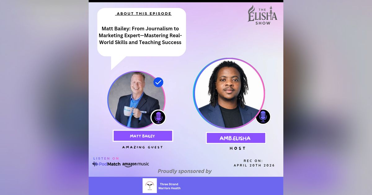 Matt Bailey: From Journalism to Marketing Expert—Mastering Real-World ...