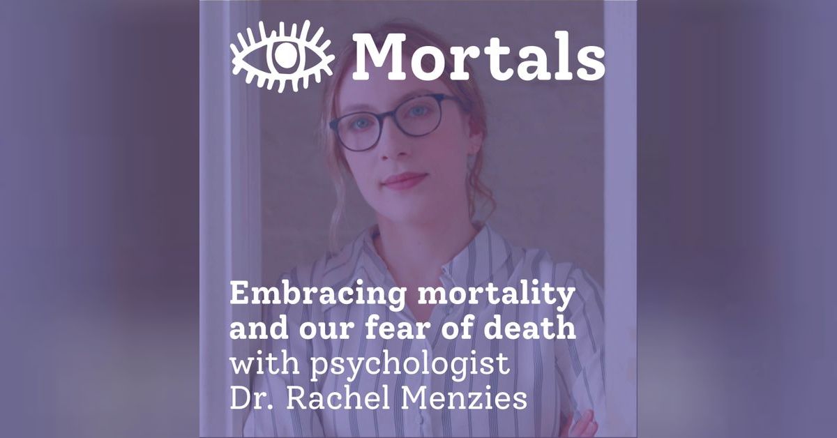 Mortals with Dr Rachel Menzies | Mortals