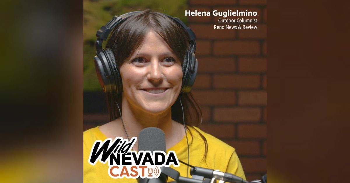 EP 007 - Helena Guglielmino, Outdoor Columnist, Reno News & Review ...