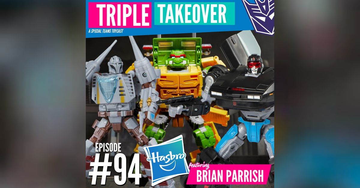 #94: Hasbro Transformers Collaborative Design (featuring Brian Parrish ...